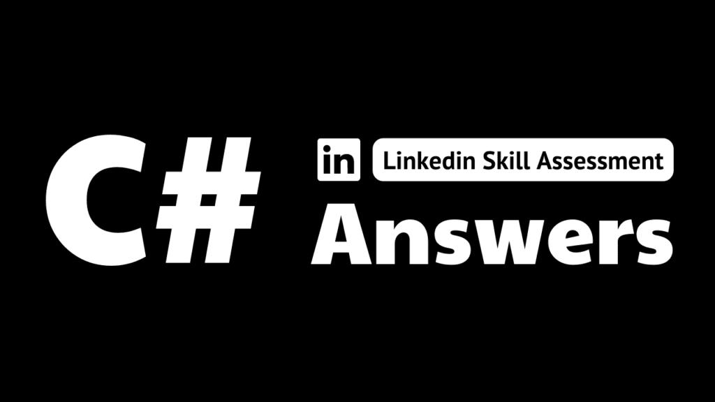 c# linkedin assessment answers - Theanswershome